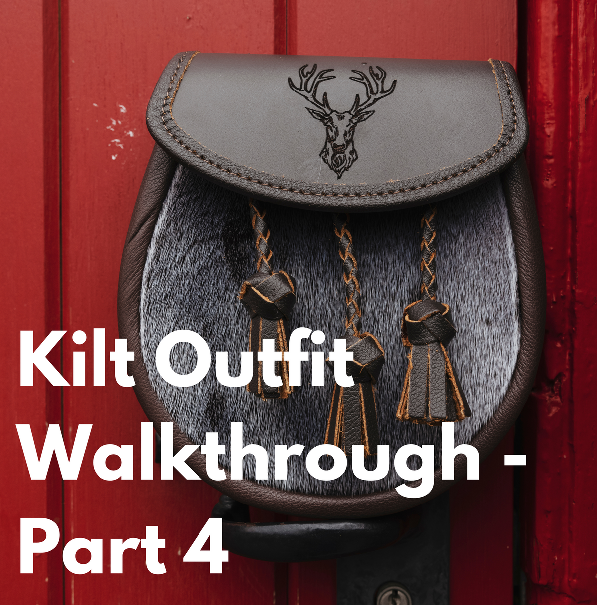 Kilt Outfit Walkthrough - Part 4 | Scotland Kilt Co US